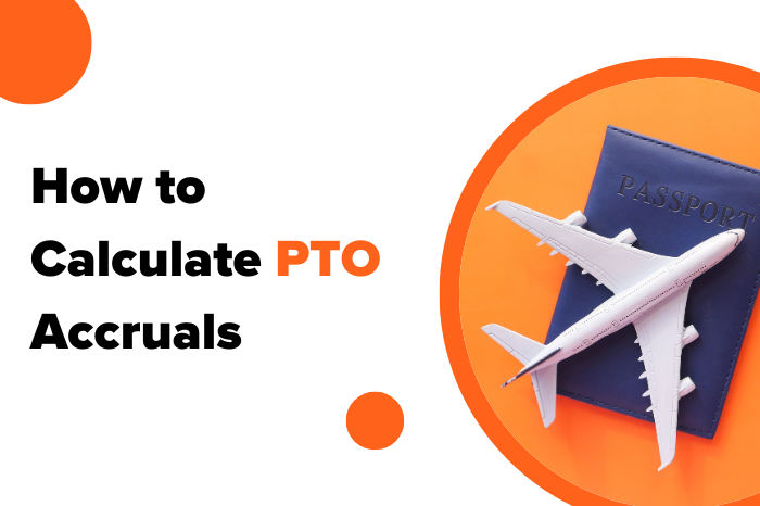 How to Calculate Paid Time Off (PTO) Accruals and Bank Balances