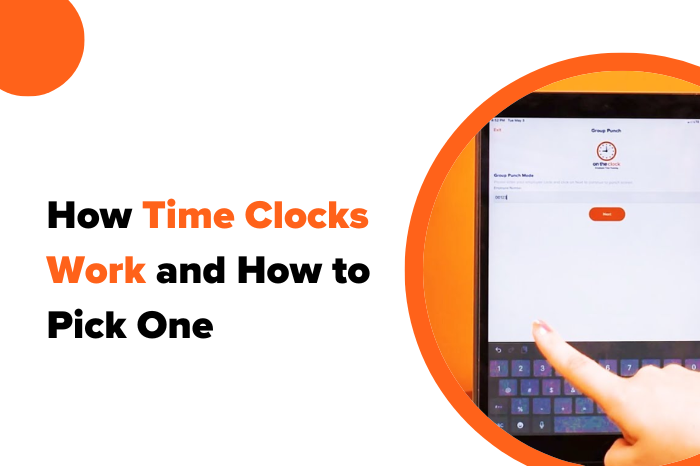 How Time Clocks Work, and How to Pick the Right One for Your Business