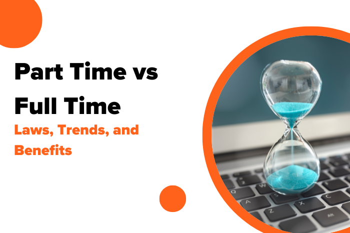 Part-Time vs. Full-Time Employment: Laws, Trends, and Benefits