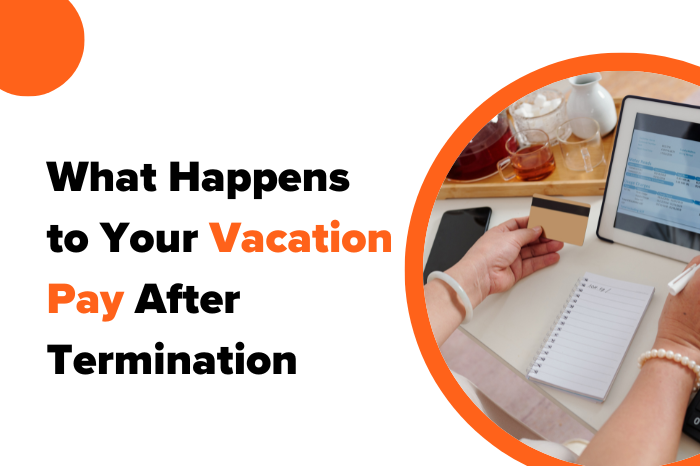 What Happens to Your Vacation Pay After Termination: A State-By-State Guide