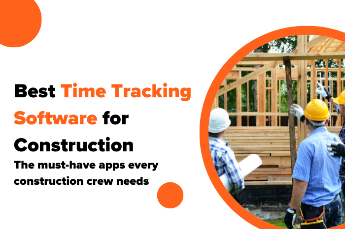 Six Best Time Tracking Software for Construction Firms in 2026