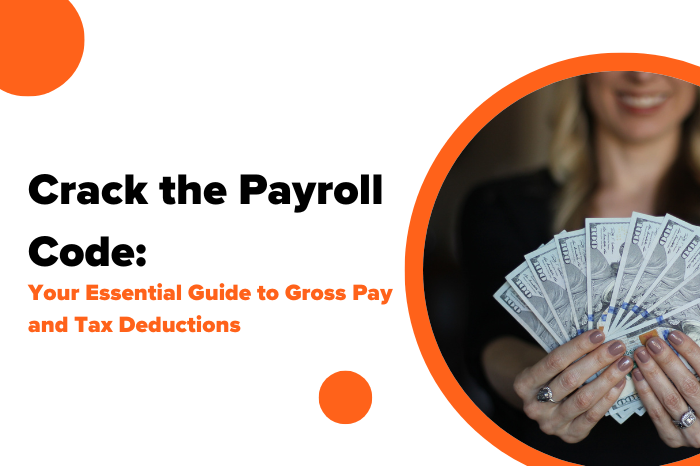 Crack the Payroll Code: Your Essential Guide to Gross Pay and Tax ...