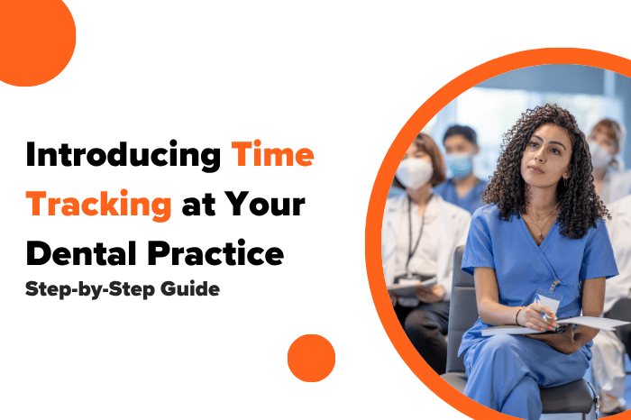 Introducing Time Tracking at Your Dental Practice