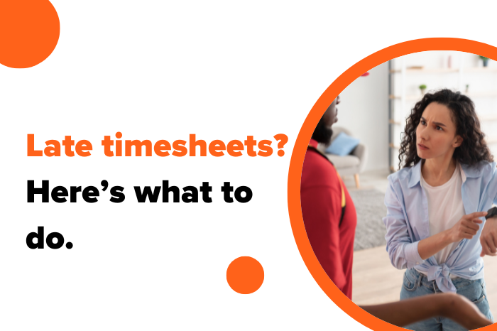 Late Time Sheets? Here’s What to Do.