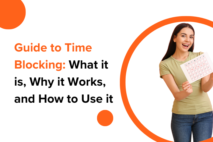 Guide to Time Blocking: What it Is, Why it Works, and How to Use it