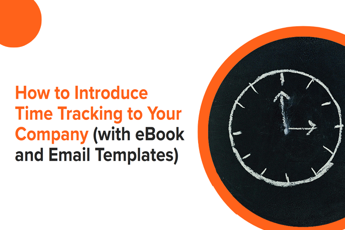 How to Introduce Time Tracking to Your Company (Without Freaking ...