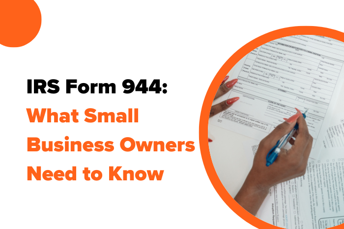 IRS Form 944: What Small Business Owners Need to Know